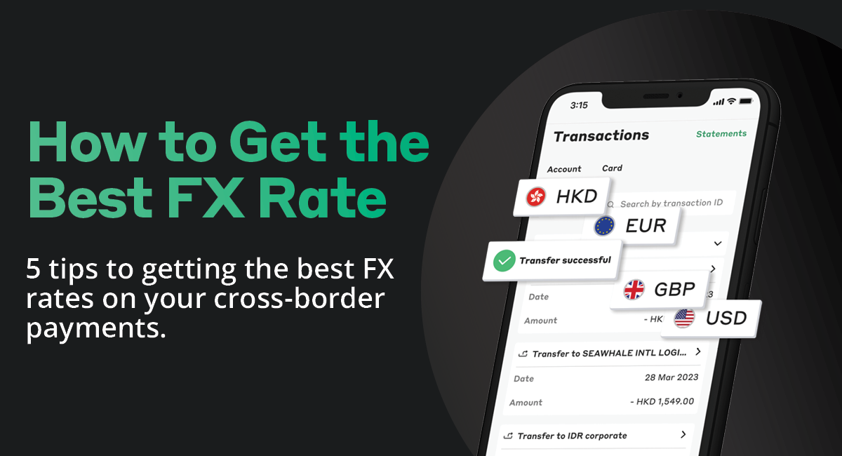 How to Get The Best FX Rate on Your Cross-Border Payments